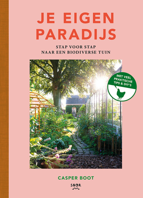 Je eigen paradijs - Casper Boot - Stap voor stap een biodiverse tuin