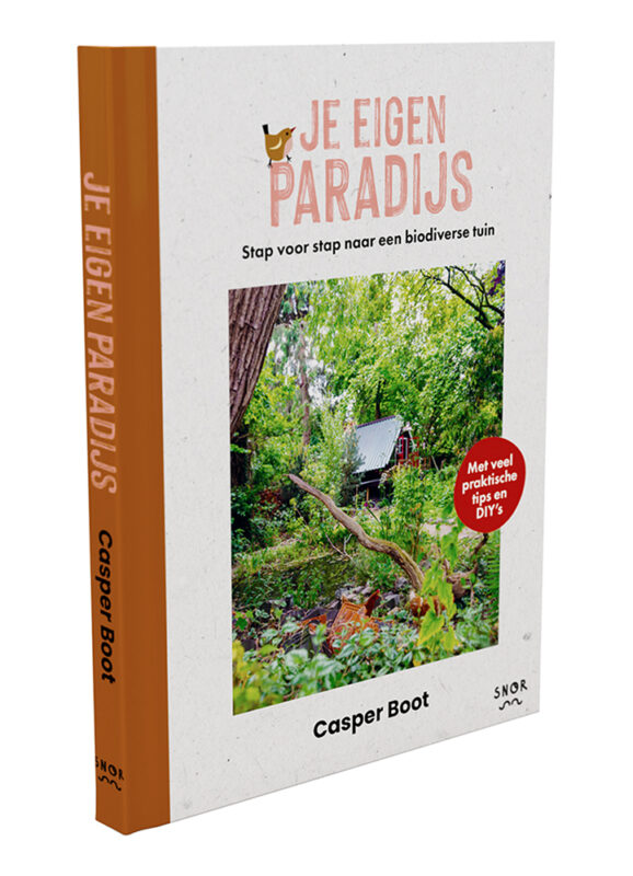 Je eigen paradijs - Casper Boot - Stap voor stap een biodiverse tuin